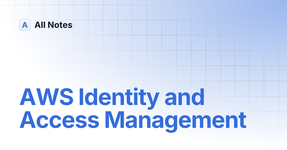 AWS Identity and Access Management | All Notes